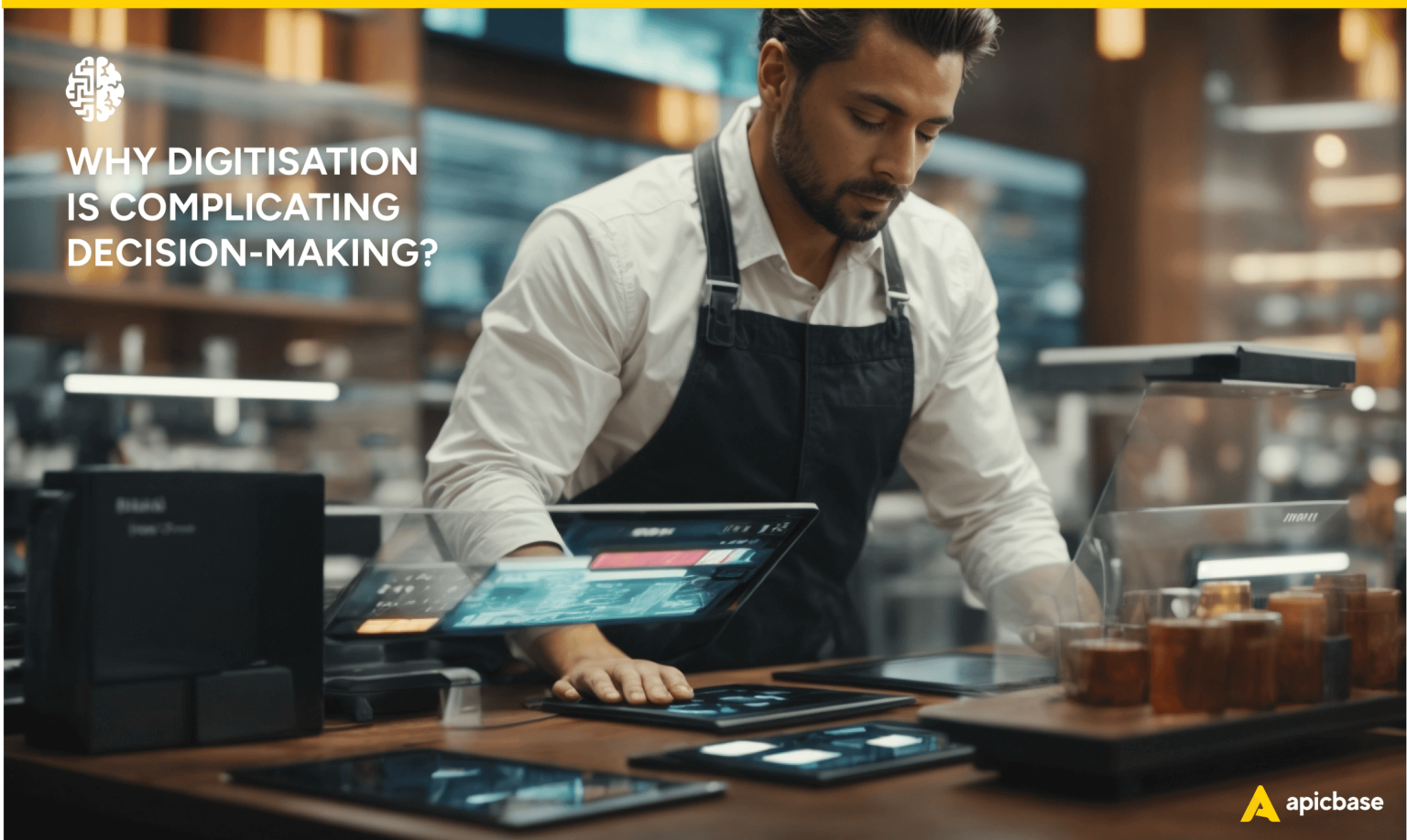 Why Digitisation Is Complicating Decision-Making In Restaurants
