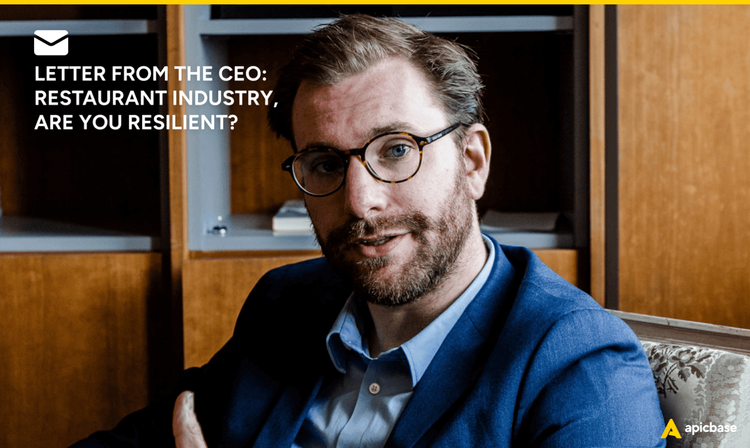 Letter from the CEO: Restaurant Industry, Are You Resilient?